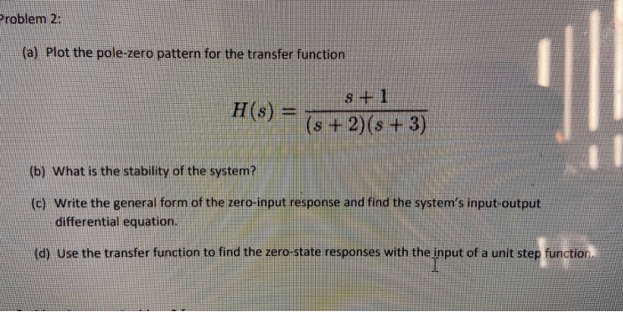 Solved Problem 2: (a) Plot the pole-zero pattern for the | Chegg.com