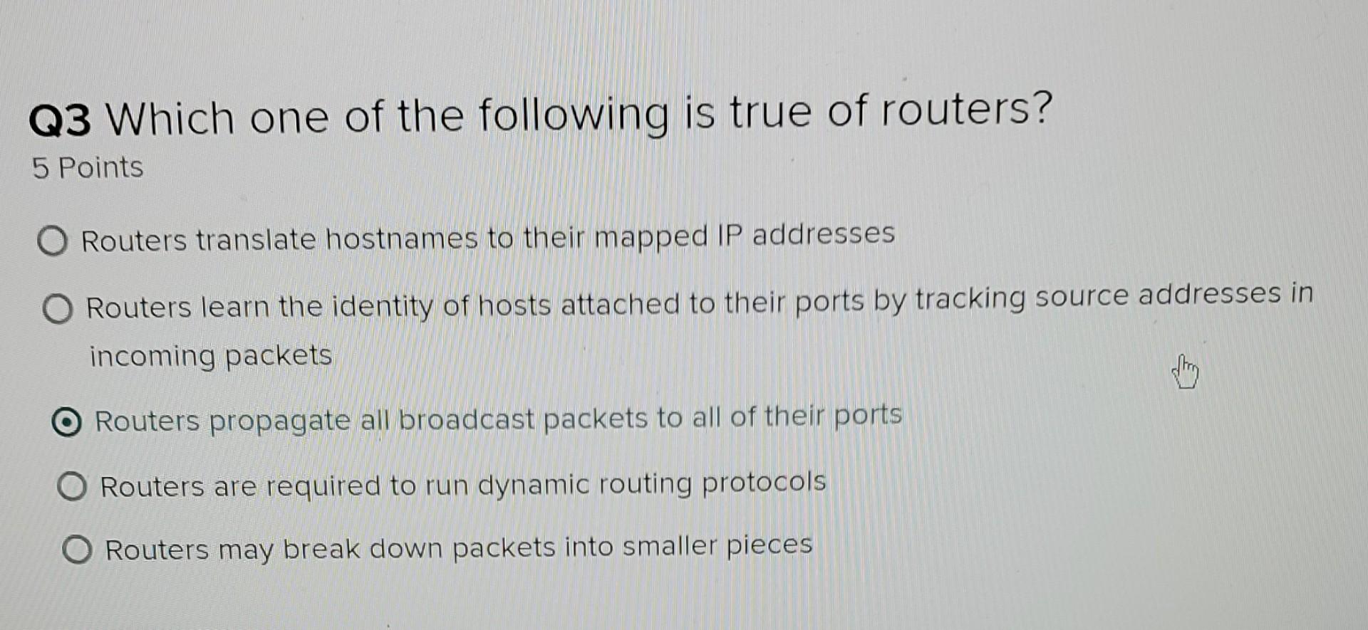 Solved Q3 Which one of the following is true of routers? 5 | Chegg.com