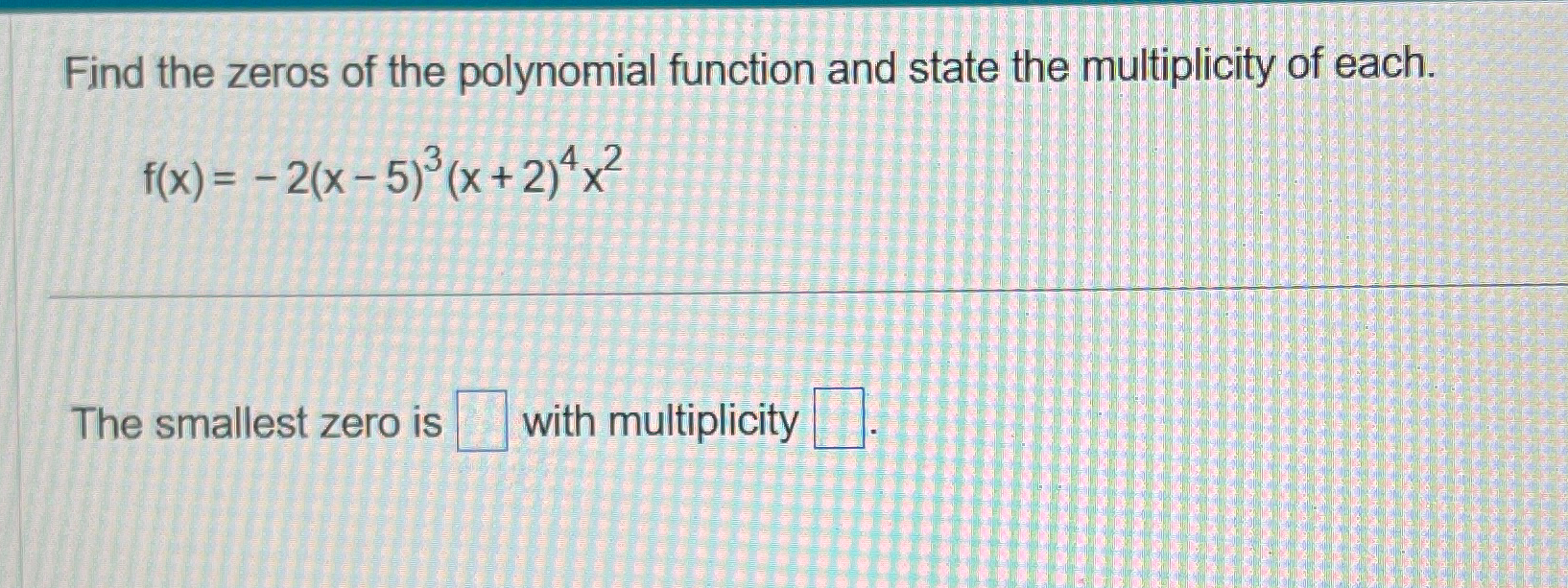 Solved Find the zeros of the polynomial function and state | Chegg.com