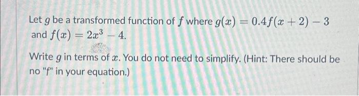 Solved Let g be a transformed function of f where g(x) = | Chegg.com