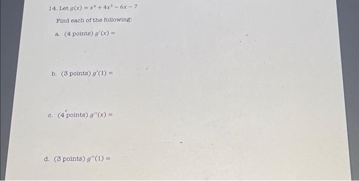 Solved 14. Let g(x)=x4+4x3−6x−7 Find each of the following: | Chegg.com