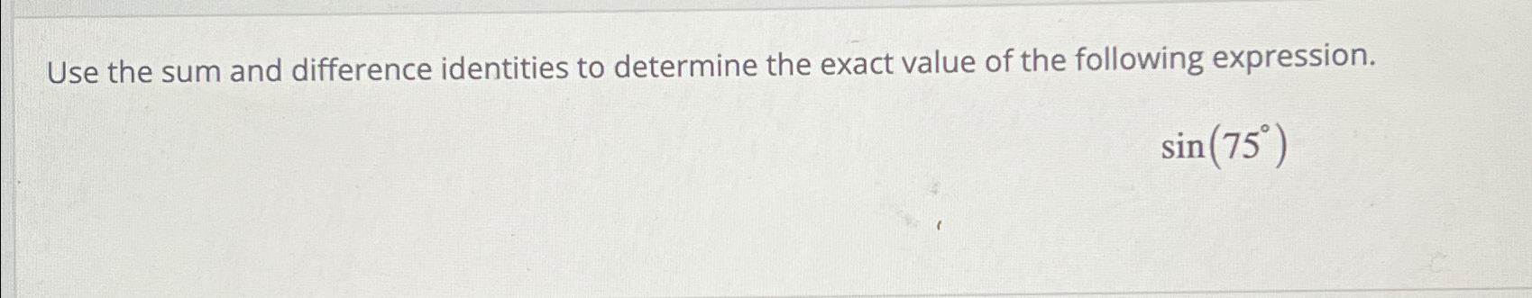 Solved Use the sum and difference identities to determine | Chegg.com