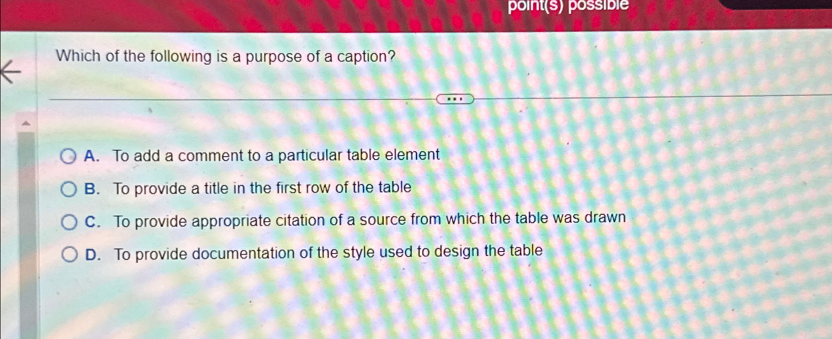 Solved Which of the following is a purpose of a caption?A. | Chegg.com