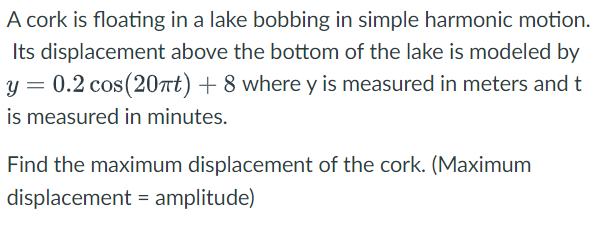 Solved A cork is floating in a lake bobbing in simple | Chegg.com