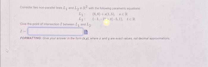Solved Consider two non-parallel lines L₁ and L2 in R2 with | Chegg.com