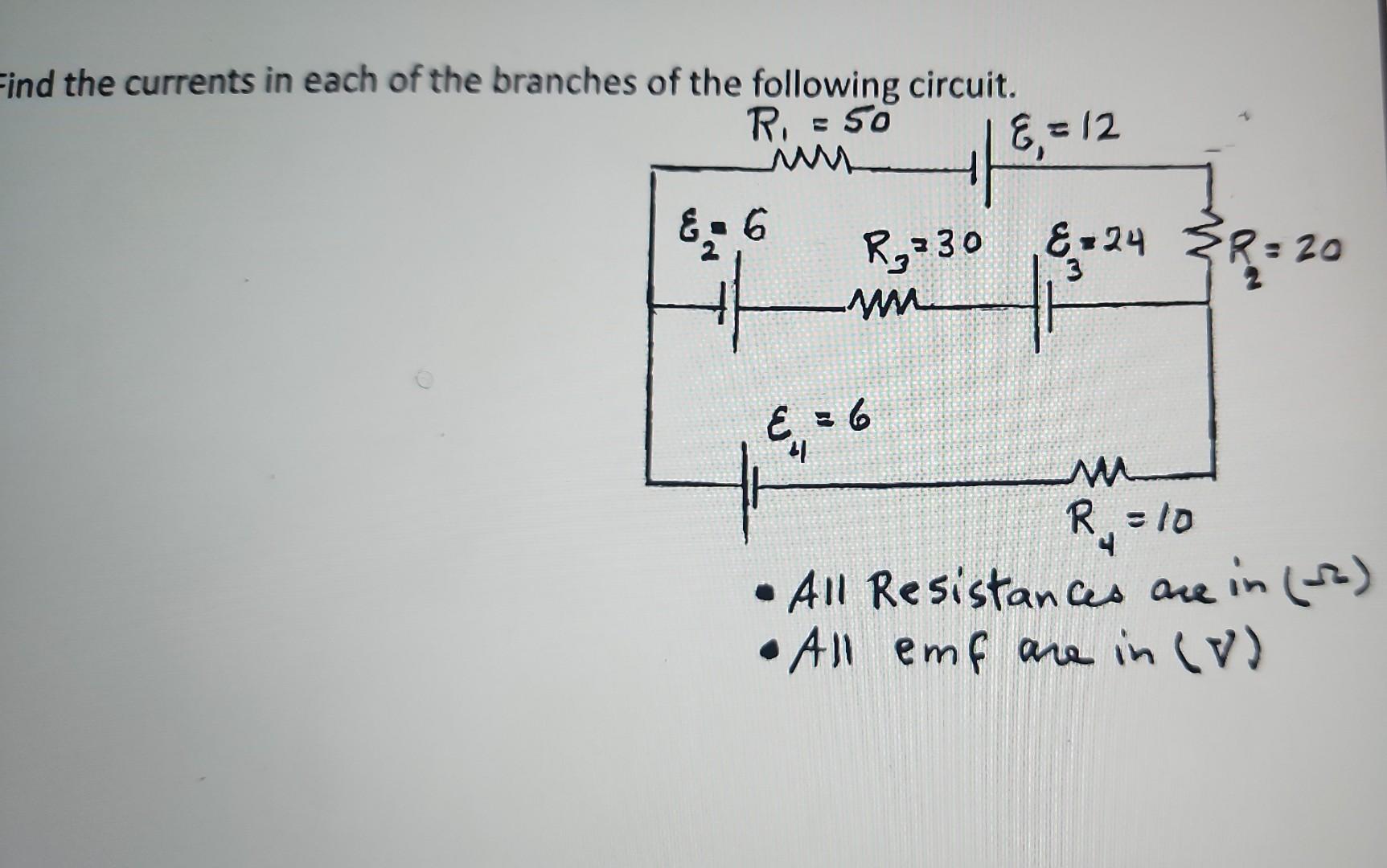 Solved ind the currents in each of the branches of the | Chegg.com