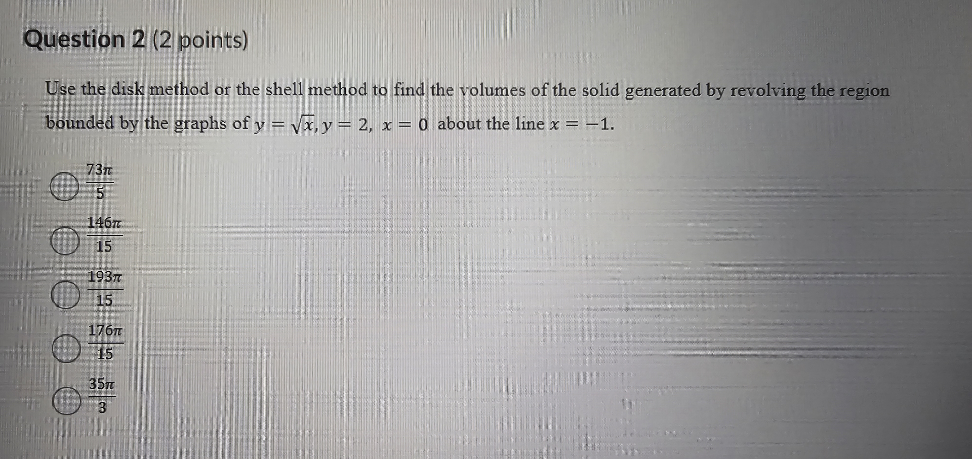 Solved Question 2 (2 ﻿points)Use the disk method or the | Chegg.com