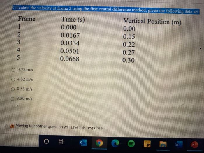 Solved Calculate the velocity at frame 3 using the first | Chegg.com