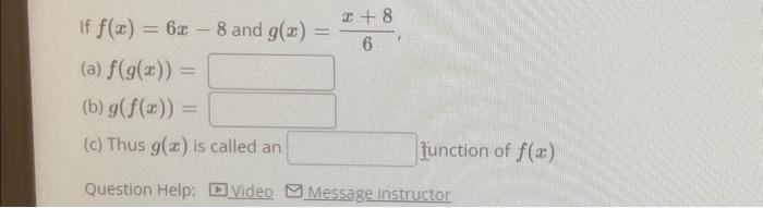 Solved If f(x)=6x−8 and g(x)=6x+8 (a) f(g(x))= (b) g(f(x))= | Chegg.com