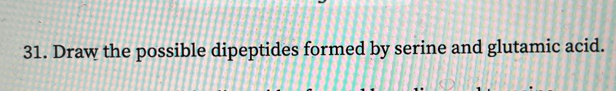 Draw the possible dipeptides formed by serine and | Chegg.com