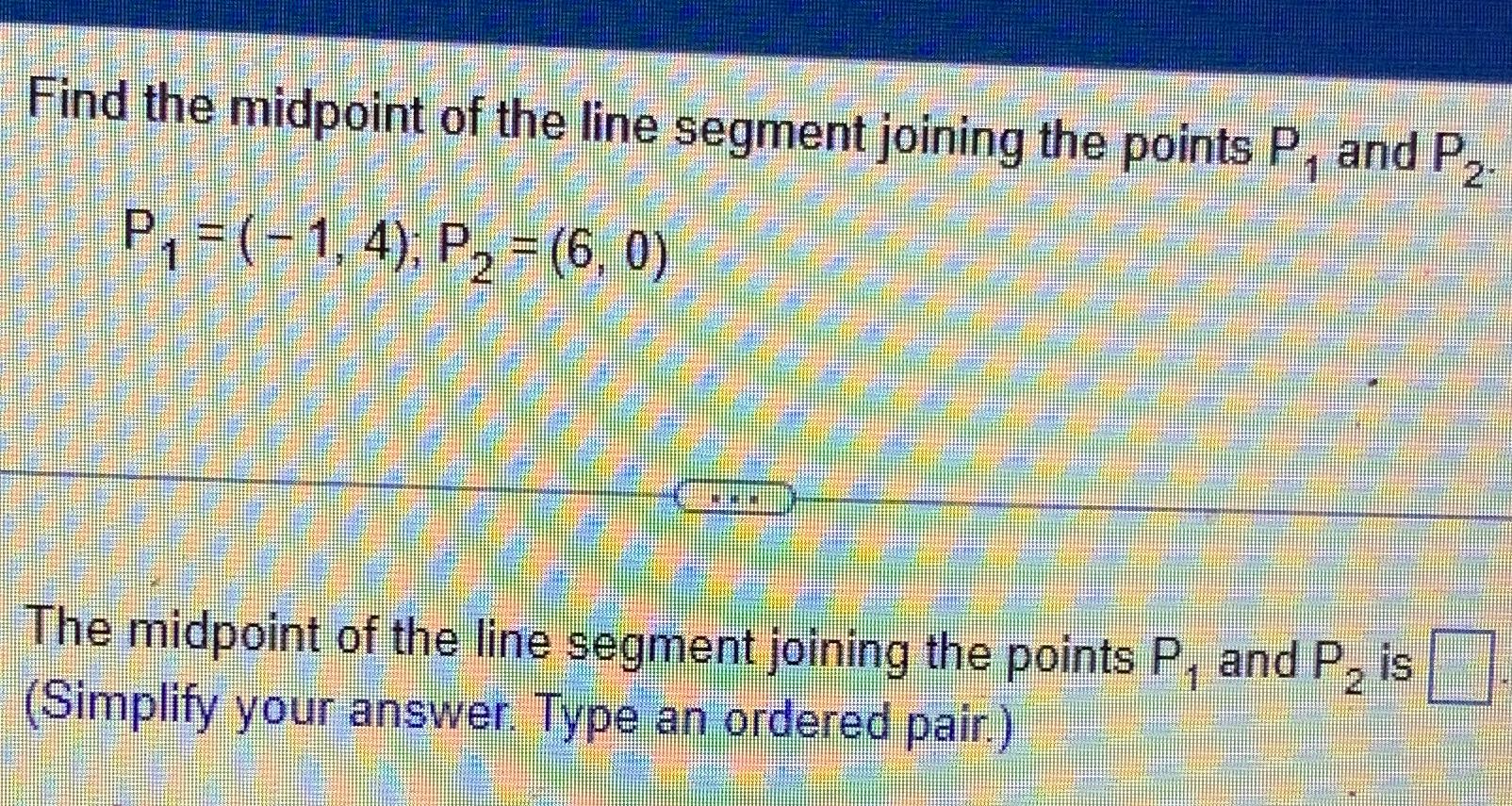 Solved Find the midpoint of the line segment joining the | Chegg.com