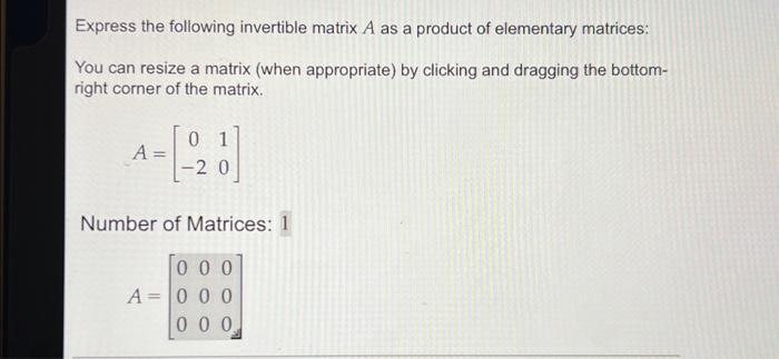 Solved Express the following invertible matrix A as a | Chegg.com
