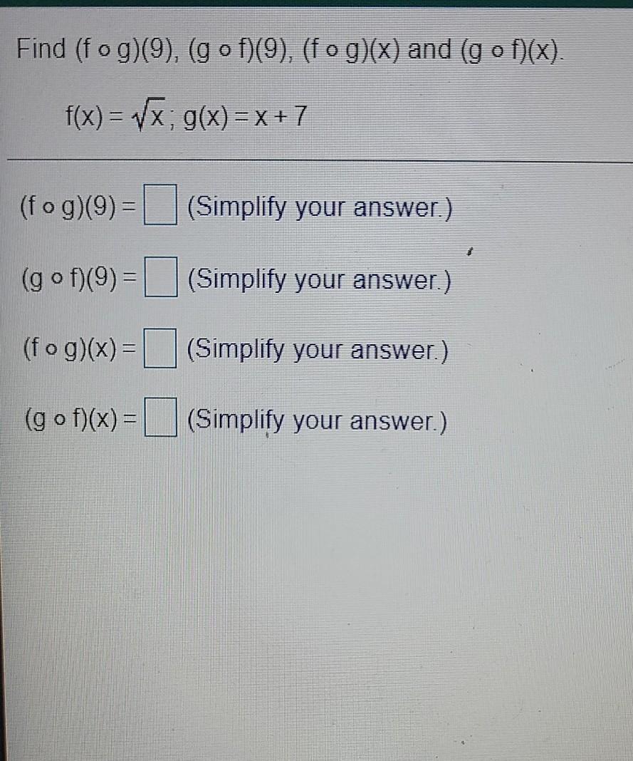 Solved Find (fog)(9), (gof)(9), (fog)(x) and (gof)(x). f(x)= | Chegg.com