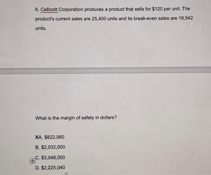 Solved 6. Callicott Corporation produces a product that | Chegg.com