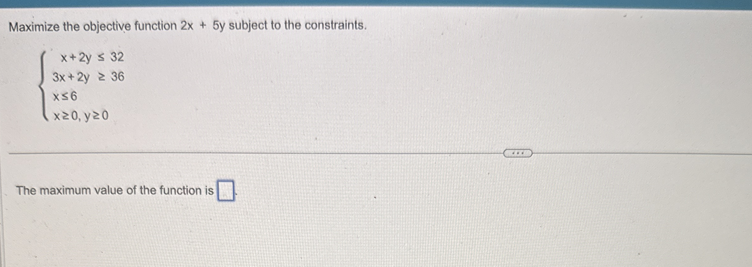 Solved Maximize the objective function 2x+5y ﻿subject to the | Chegg.com