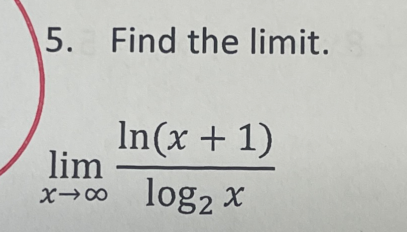 Solved Find the limit.limx→∞ln(x+1)log2x | Chegg.com