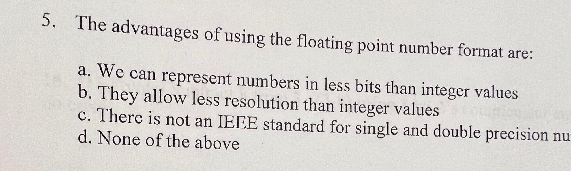 Solved The advantages of using the floating point number | Chegg.com