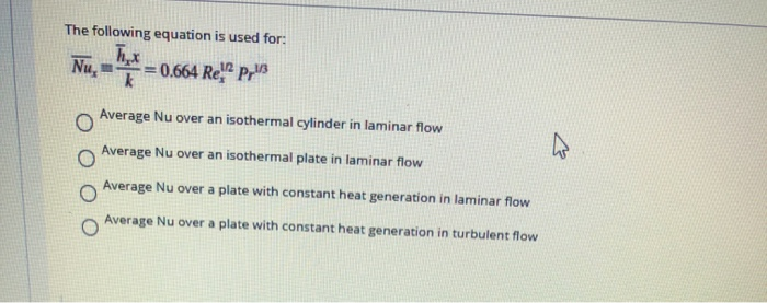 Solved The following equation is used for: Nu * = 0.664 Rel? | Chegg.com