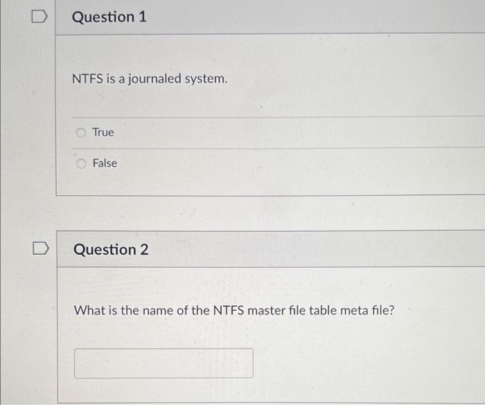 Solved NTFS is a journaled system. True False Question 2 | Chegg.com