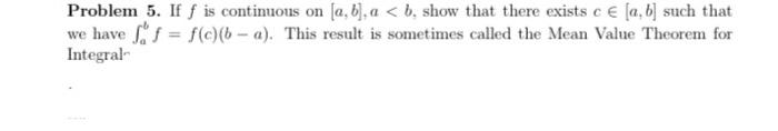 Solved Problem 5. If f is continuous on [a,b],a | Chegg.com