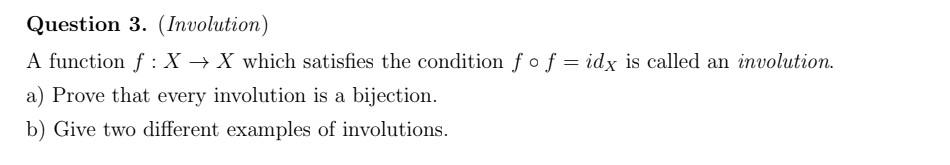 Solved Question 3. (Involution) A function f:X→X which | Chegg.com