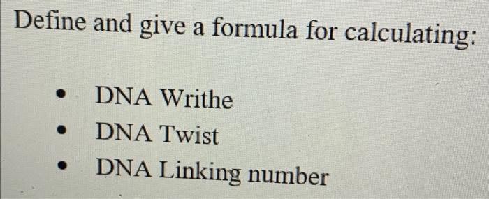 Solved Define and give a formula for calculating: - DNA | Chegg.com