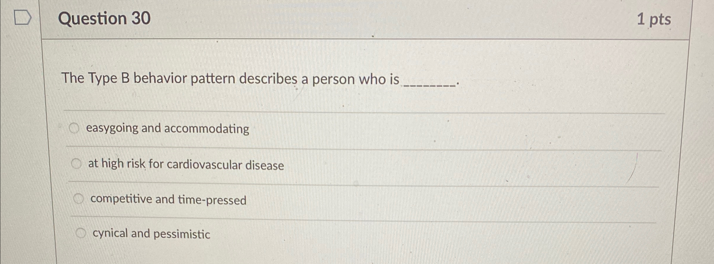 Solved Question 301 ﻿ptsThe Type B ﻿behavior pattern | Chegg.com