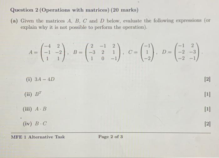 Solved Question 2 (Operations with matrices) (20 marks) (a) | Chegg.com