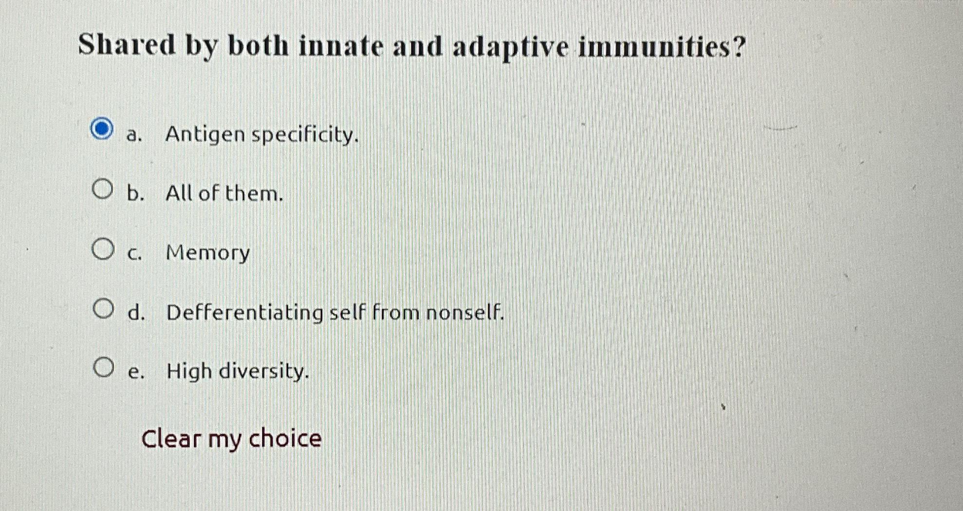 Solved Shared by both innate and adaptive immunities?a. | Chegg.com