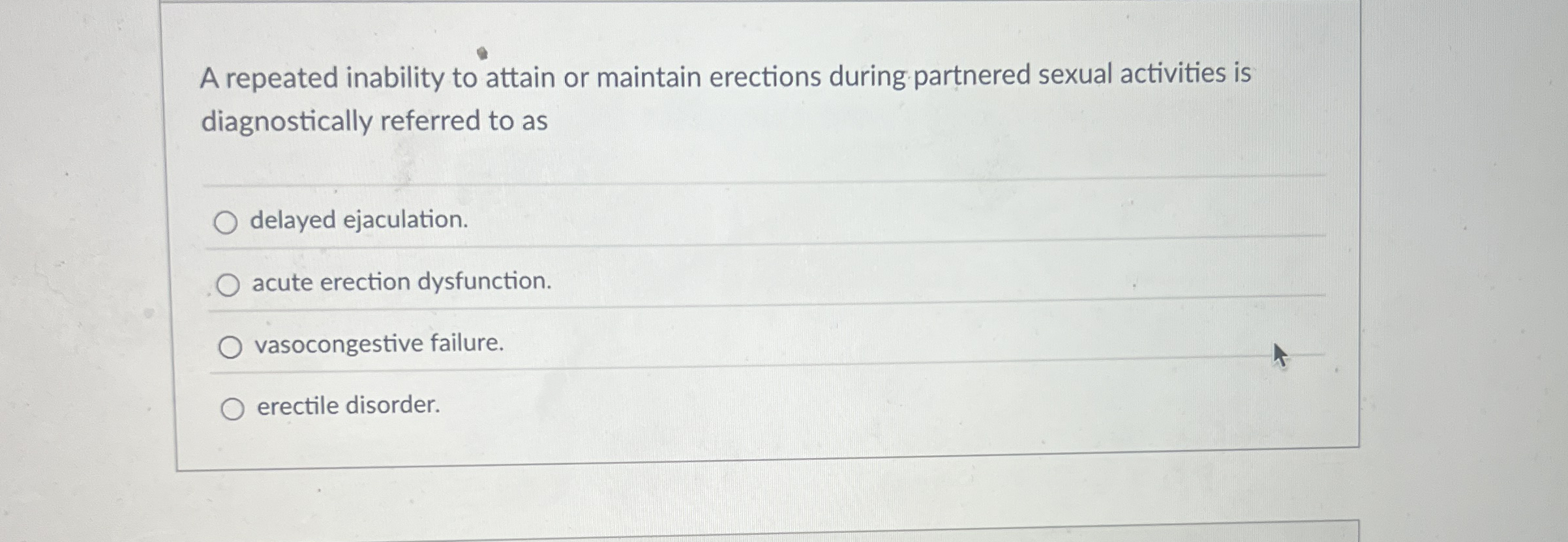 Solved A repeated inability to attain or maintain erections | Chegg.com