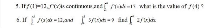 Solved 5. If f(1)=12,f′(x) is continuous, and ∫14f′(x)dx=17. | Chegg.com