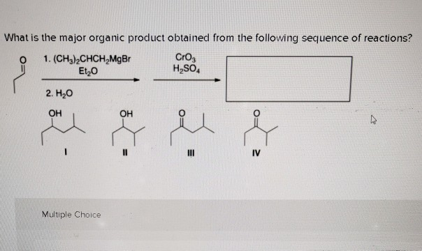 Solved What is the major organic product obtained from the | Chegg.com