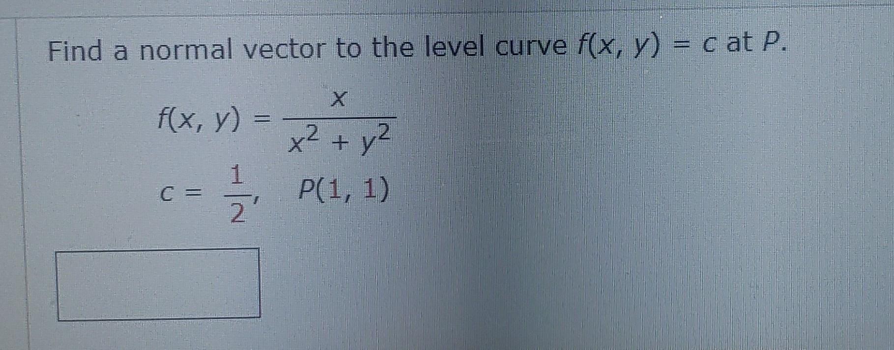 Solved Find a normal vector to the level curve f(x,y)= c at | Chegg.com