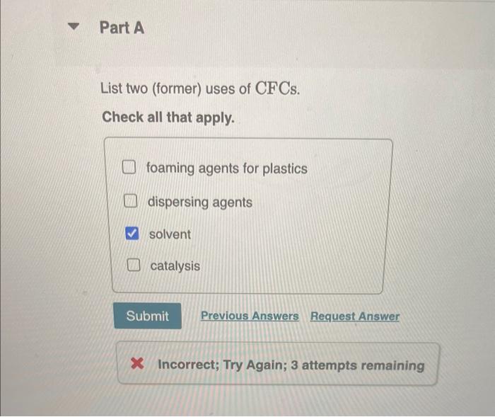 Solved List two (former) uses of CFCs. Check all that apply. | Chegg.com