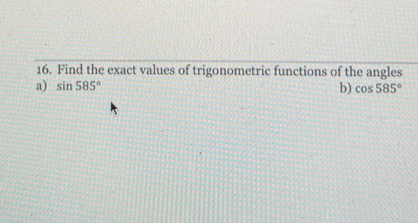Solved Find the exact values of trigonometric functions of | Chegg.com