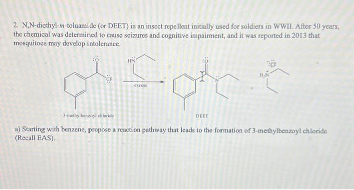 Solved 2. N,N-diethyl-m-toluamide (or DEET) is an insect | Chegg.com