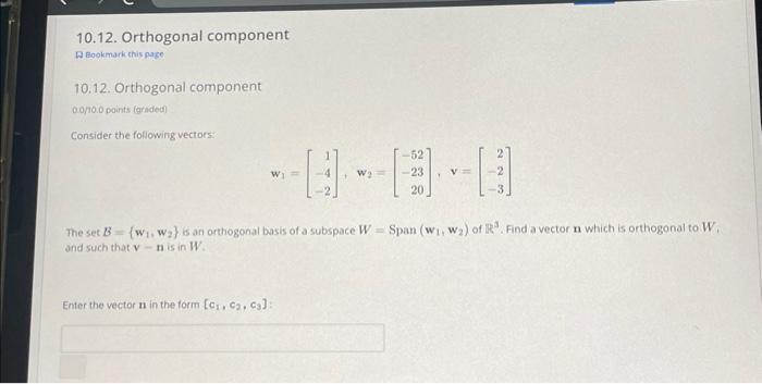 Solved 10.12. Orthogonal component Deookmark this pace | Chegg.com