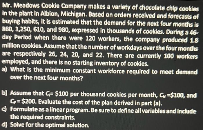 Solved Mr. Meadows Cookie Company makes a variety of | Chegg.com