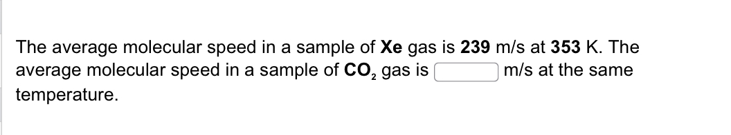 Solved The average molecular speed in a sample of xe ﻿gas is | Chegg.com