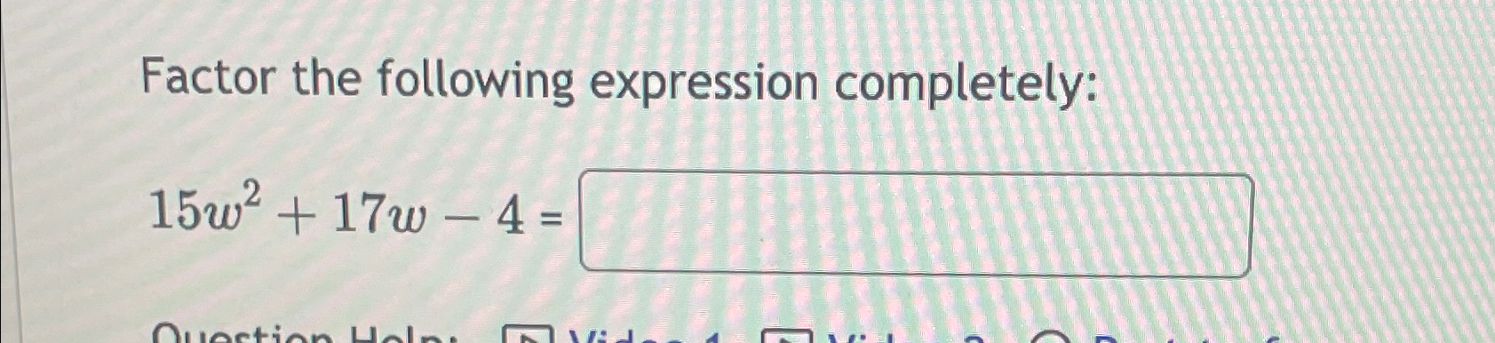 Solved Factor the following expression | Chegg.com