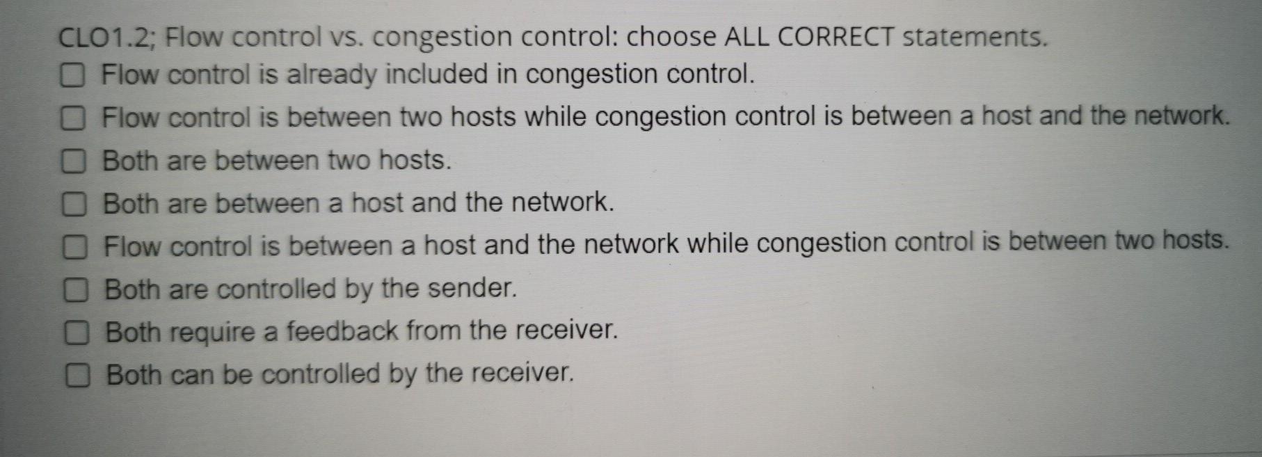 Solved CLO1.2; Flow control vs. congestion control: choose | Chegg.com