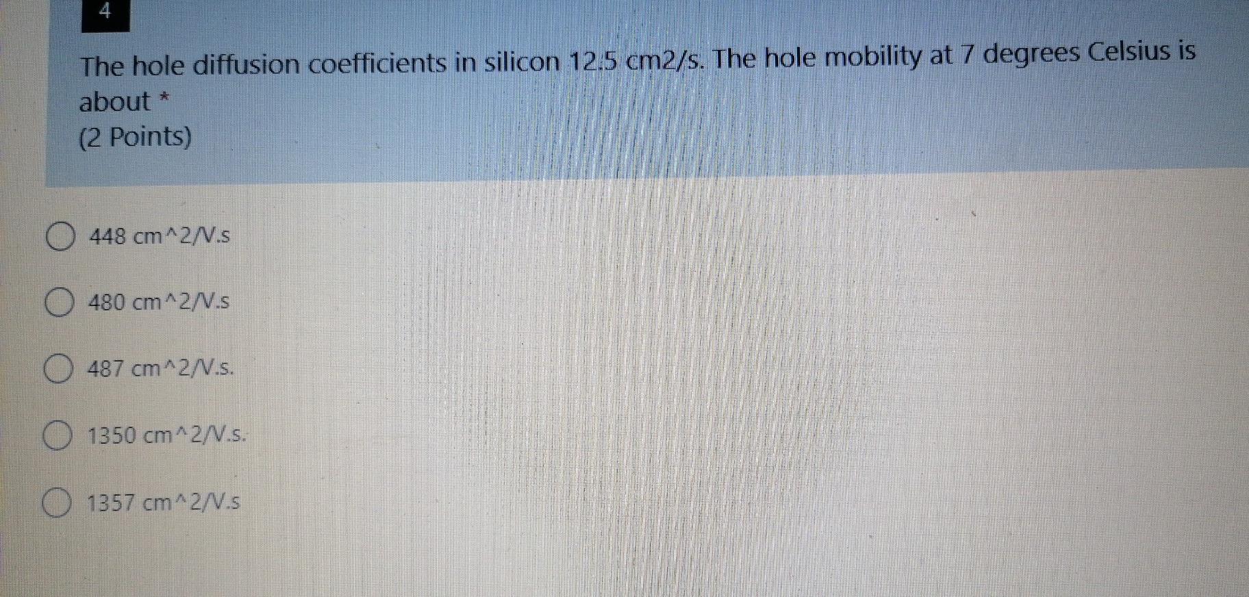 Solved 4 The hole diffusion coefficients in silicon 12.5 | Chegg.com