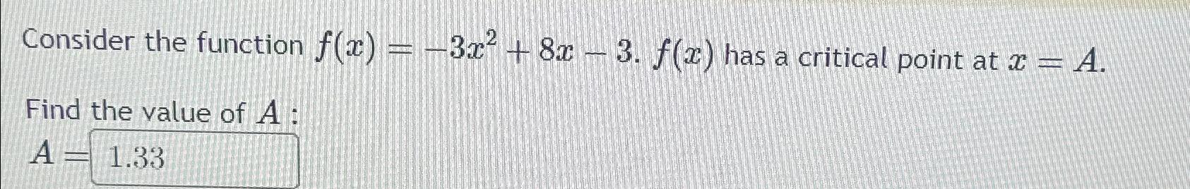 Solved Consider the function f(x)=-3x2+8x-3.f(x) ﻿has a | Chegg.com