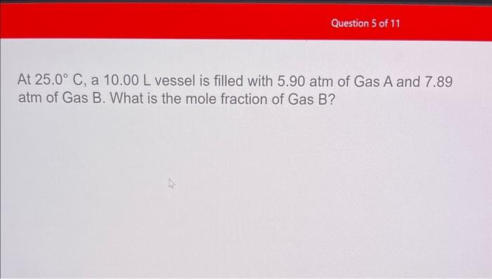 Solved At 25.0∘C, a 10.00 L vessel is filled with 5.90 atm | Chegg.com