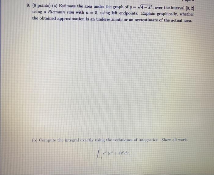 Solved 9. (8 points) (a) Estimate the area under the graph | Chegg.com