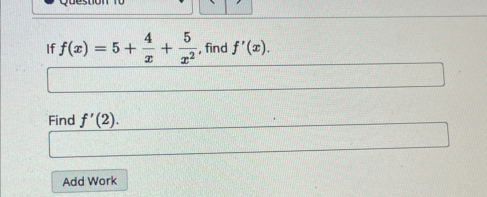 Solved If f(x)=5+4x+5x2, ﻿find f'(x)Add Work | Chegg.com