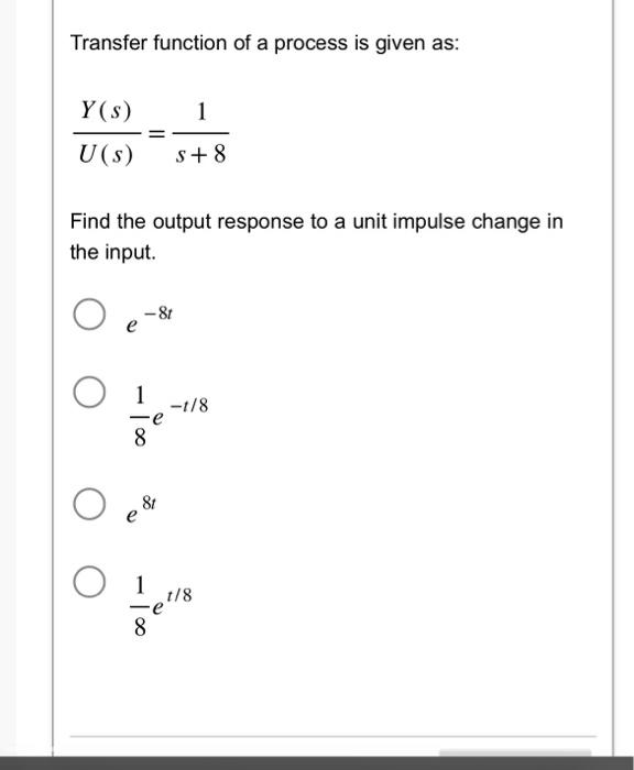 Solved Transfer function of a process is given as: | Chegg.com