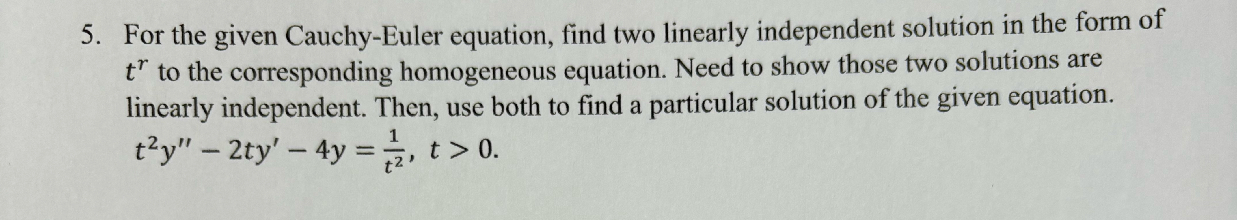 Solved For the given Cauchy-Euler equation, find two | Chegg.com