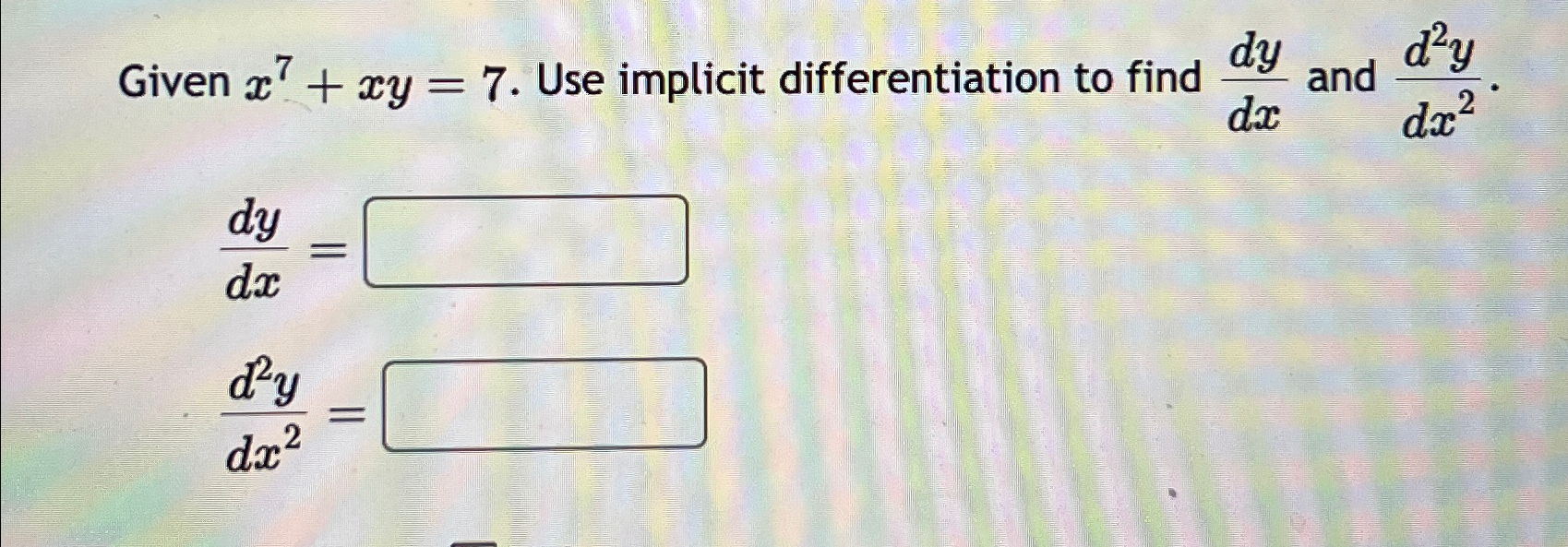 Solved Given x7+xy=7. ﻿Use implicit differentiation to find | Chegg.com