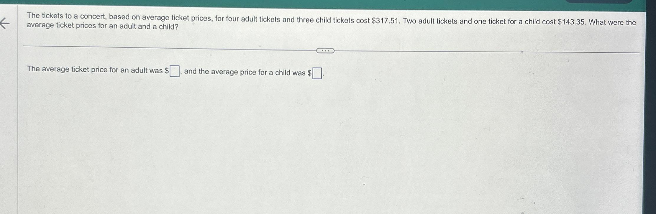 Solved The tickets to a concert, based on average ticket | Chegg.com